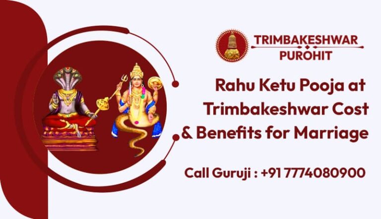 Rahu Ketu Pooja At Trimbakeshwar | Cost & Marriage Benefits